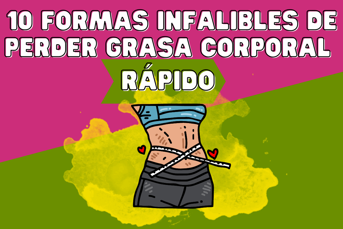 10 formas infalibles de perder grasa corporal rápido - Operación Bikini